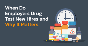 Understanding when employers drug test new hires helps both job seekers ...